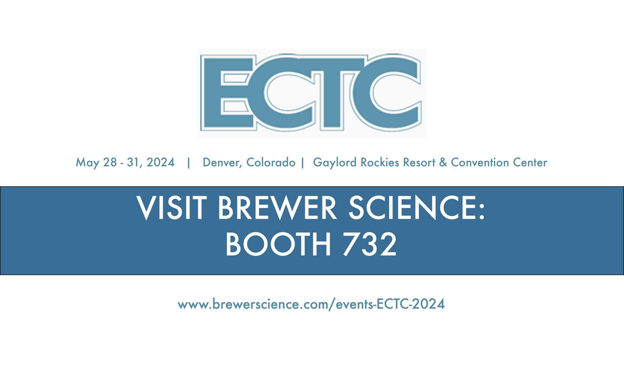 ECTC - Visit Brewer Science at booth 732 - Brewer Science