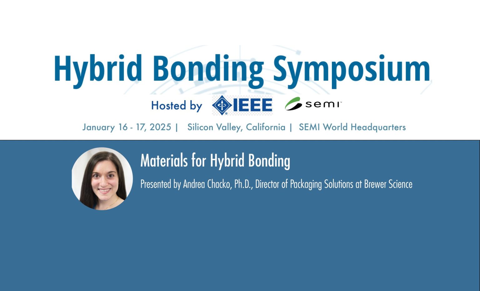 Hybrid Bonding Symposium hosted by IEEE - Brewer Science